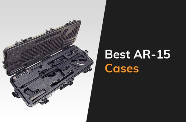 8 Best AR-15 Cases Reviewed (Hard and Soft) | The Arms Guide