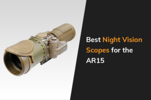 8 Best Night Vision Scopes for AR-15 - Our Top Picks of 2024