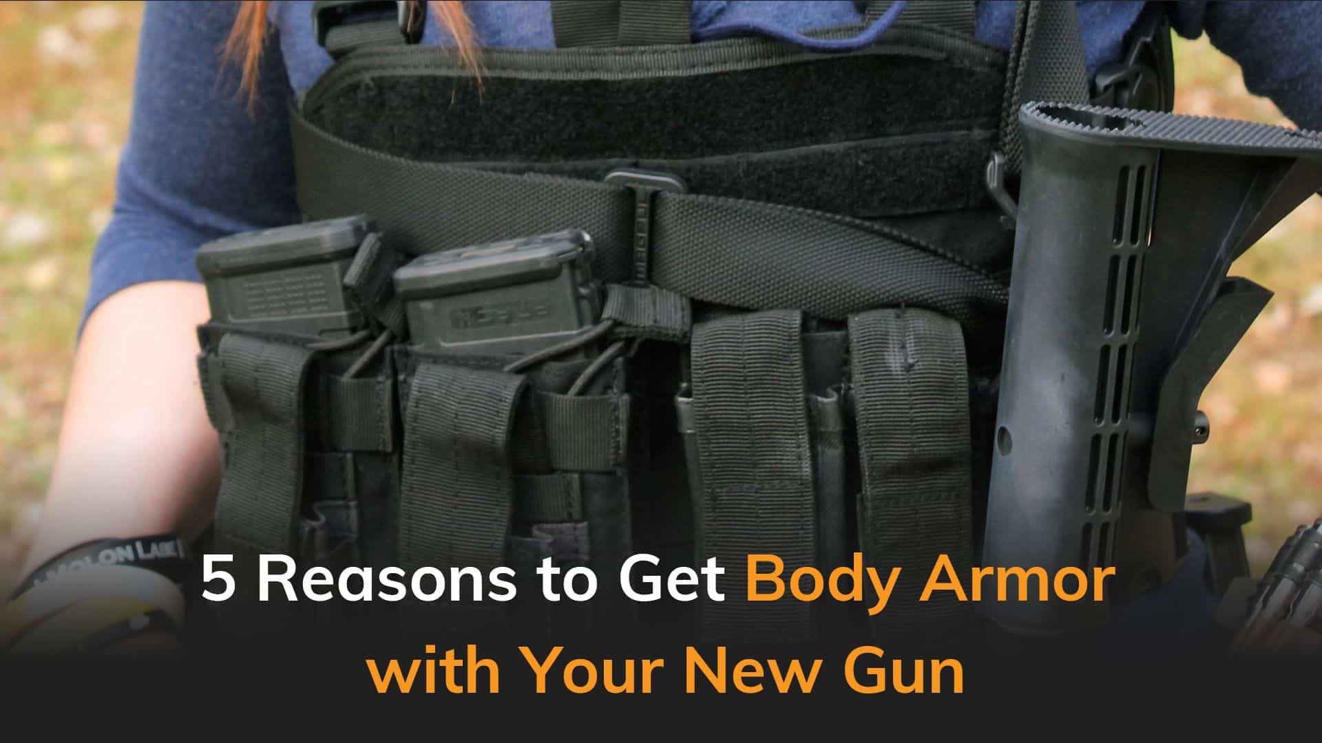 5 Reasons to Get Body Armor with Your New Gun | The Arms Guide