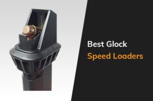 5 Best Glock Speed Loaders for Faster Reloading 2021| The Arms Guide